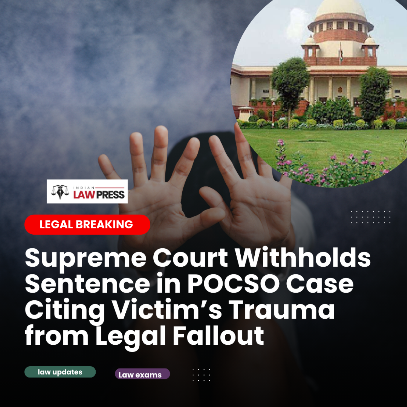 Supreme Court Withholds Sentence in POCSO Case Citing Victim’s Trauma ...