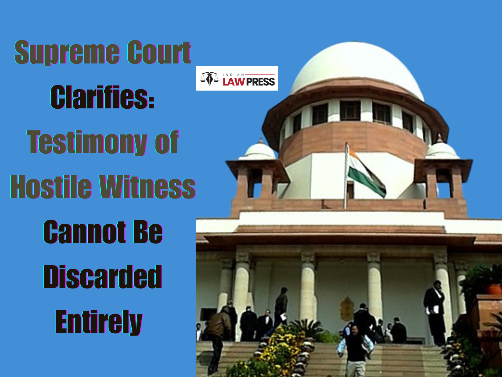 Supreme Court Clarifies: Testimony of Hostile Witness Cannot Be ...
